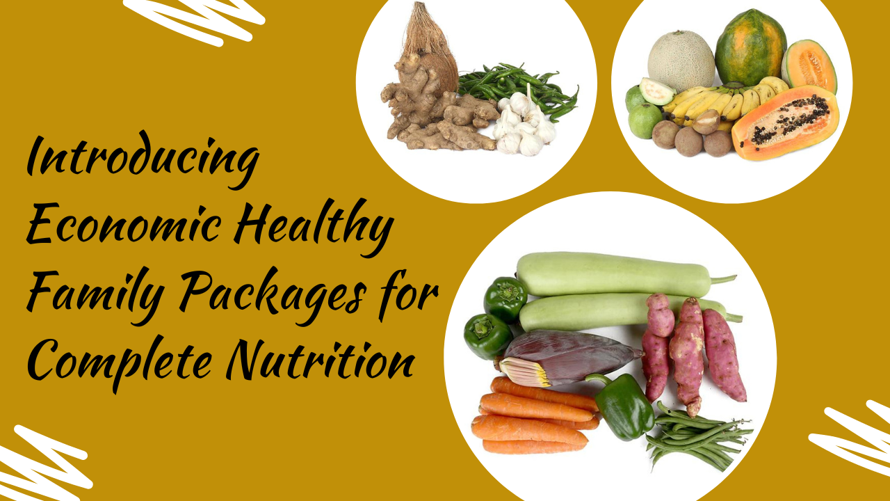 Introducing Economic Healthy Family Packages for Complete Nutrition – Farm Fresh Bangalore